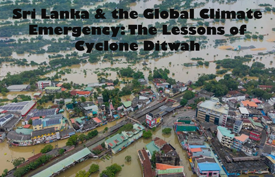Sri Lanka & the Global Climate Emergency: The Lessons of Cyclone Ditwah ...
